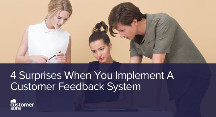 4 Surprises when you Implement a Customer Feedback System