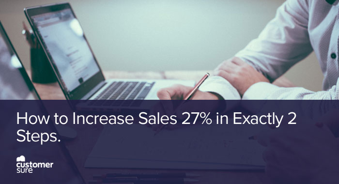 How to Increase Sales 27% in exactly 2 steps
