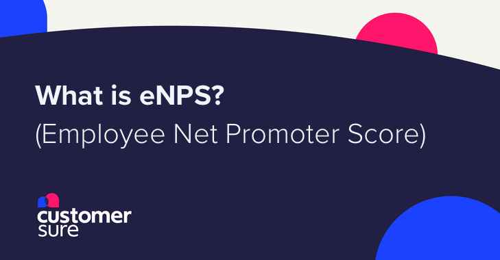 What Is Employee Net Promoter Score | CustomerSure